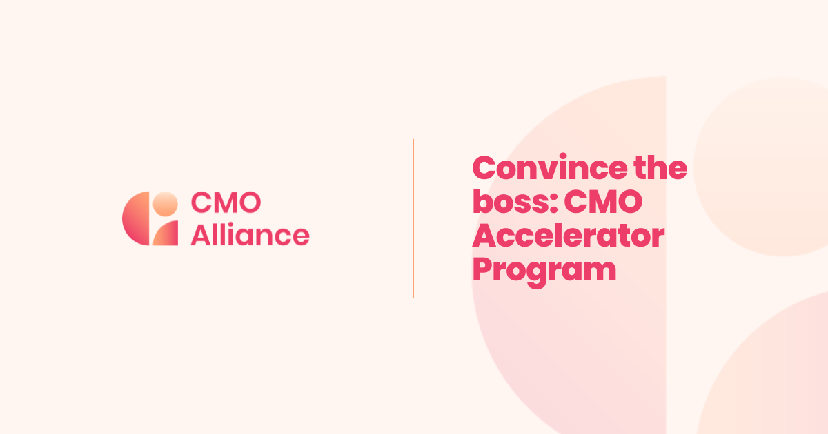 Convince the boss: CMO Accelerator Program