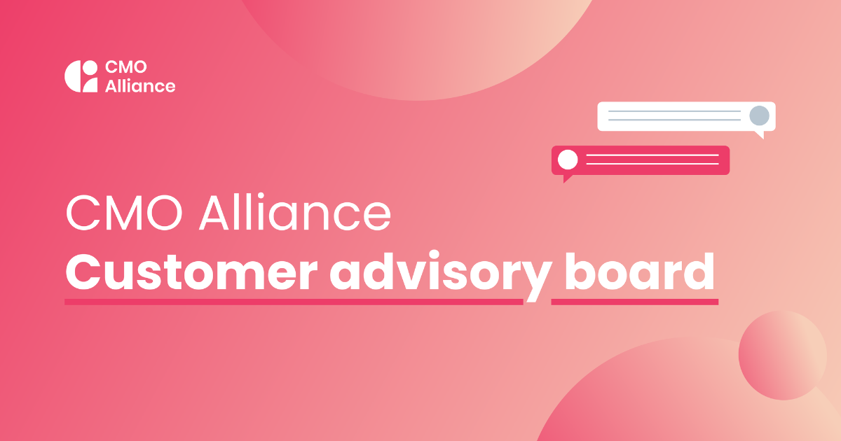 CMO Alliance Customer Advisory Board CMO Alliance Customer Advisory Board